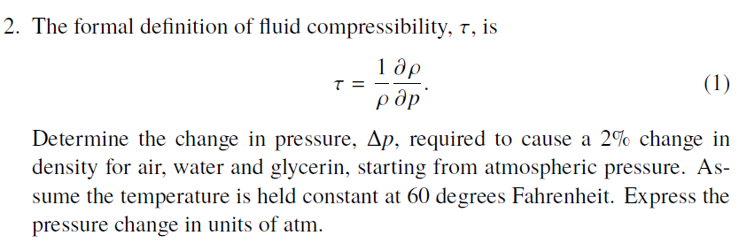 Solved 2. The formal definition of fluid compressibility, τ, | Chegg.com