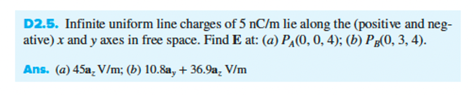 Solved D2.5. Infinite uniform line charges of 5nC/m lie | Chegg.com