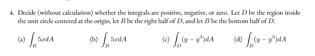 Solved 4. Decide (without calculation) whether the integrals | Chegg.com