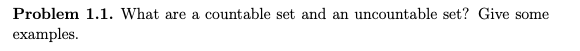 Solved Problem 1.1. What are a countable set and an | Chegg.com