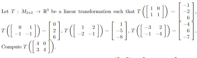 Solved Let T : M2x2 → R3 be a linear transformation such | Chegg.com