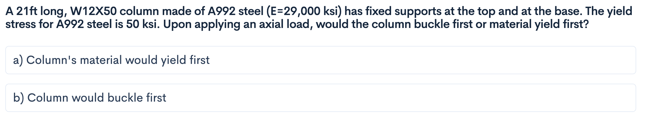 Solved A 21ft long, W12X50 column made of A992 steel | Chegg.com
