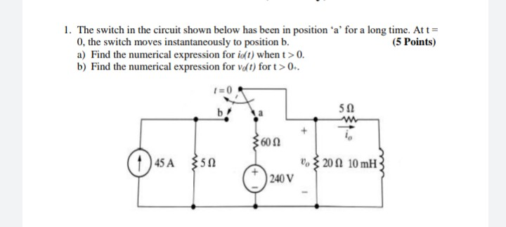 Solved 1. The switch in the circuit shown below has been in | Chegg.com