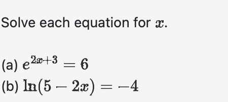 Solved Solve each equation for x.(a) e2x+3=6(b) ln(5-2x)=-4 | Chegg.com