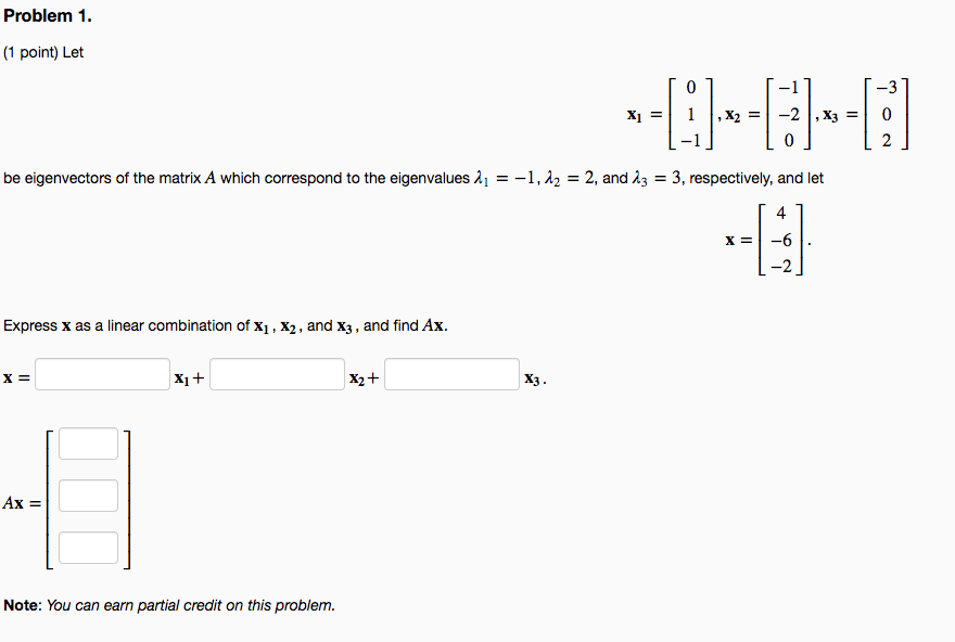 Solved Problem 1. (1 point) Let --[:)-70 be eigenvectors of | Chegg.com