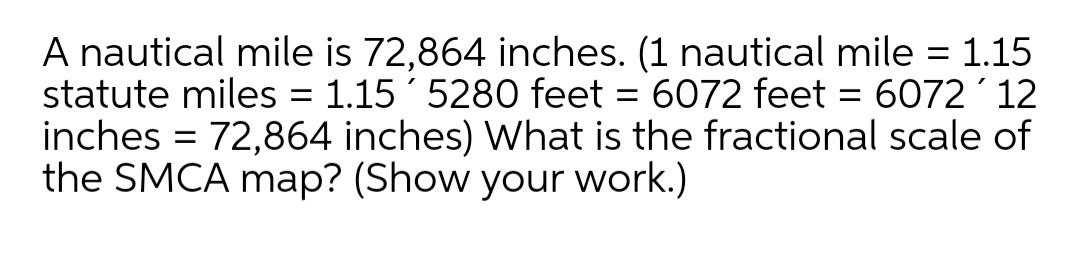 Solved = A nautical mile is 72,864 inches. (1 nautical mile | Chegg.com