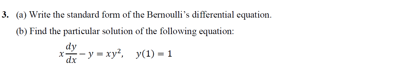 Solved 3. (a) Write the standard form of the Bernoulli's | Chegg.com