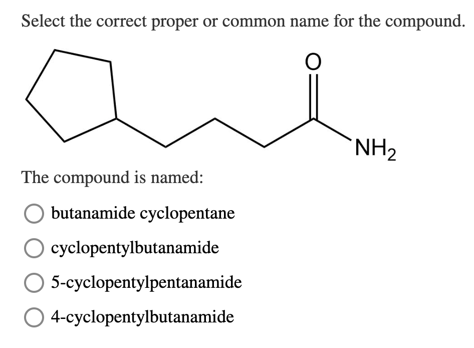 Solved Select the correct proper or common name for the | Chegg.com
