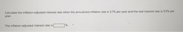 Solved calculate the inflation-adjusted interest rate when | Chegg.com