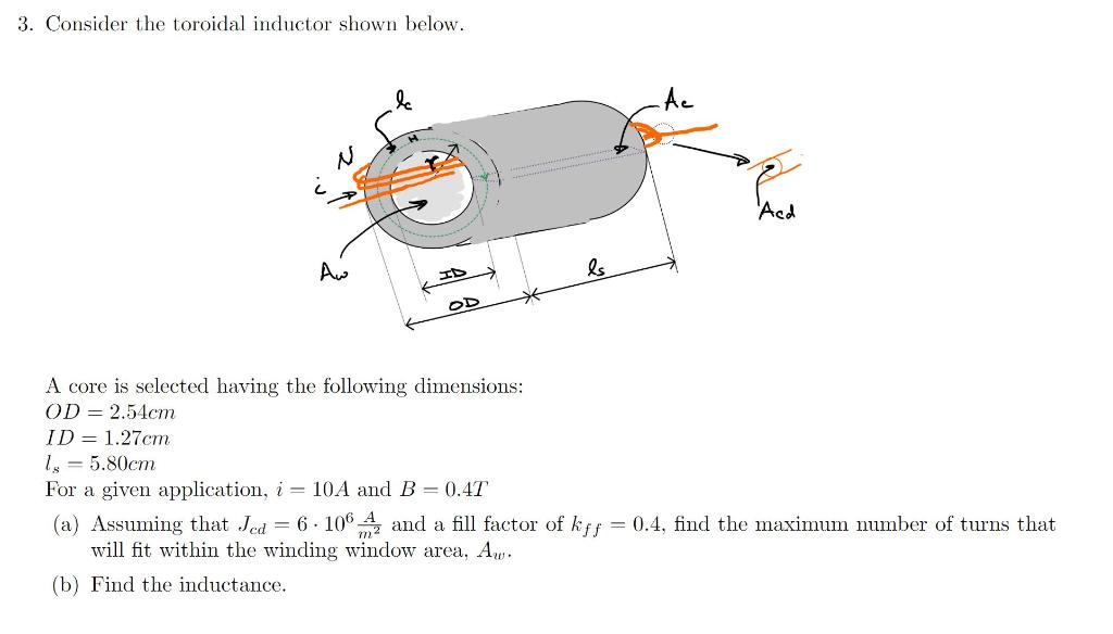 Solved 3. Consider the toroidal inductor shown below. A core | Chegg.com