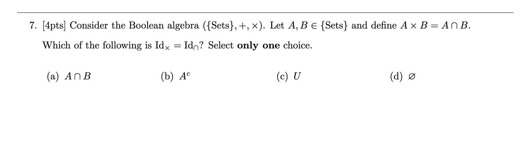 Solved 7. [4pts] Consider the Boolean algebra ({Sets}, +,x). | Chegg.com