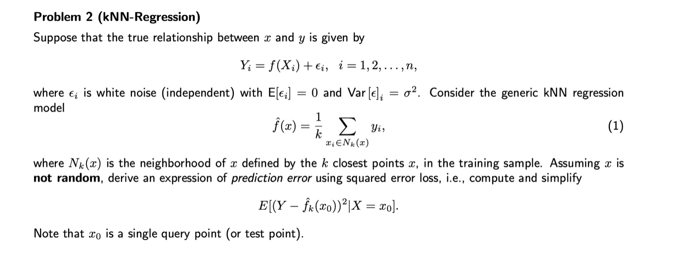 Solved Problem 2 (KNN-Regression) Suppose that the true | Chegg.com