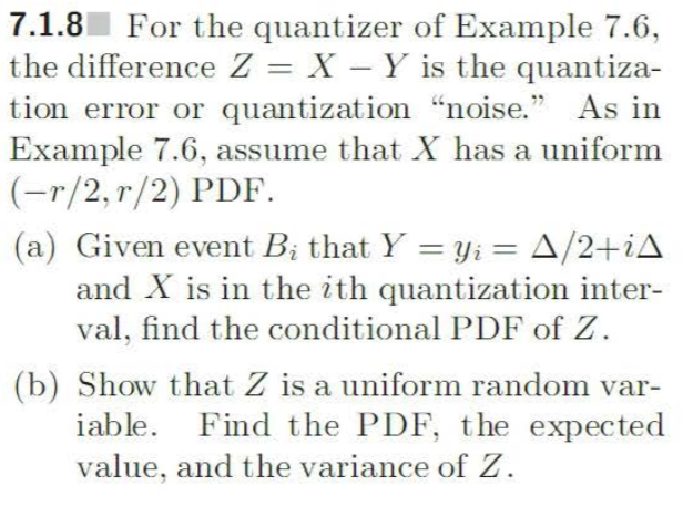 Solved - 7.1.8 For the quantizer of Example 7.6, the | Chegg.com