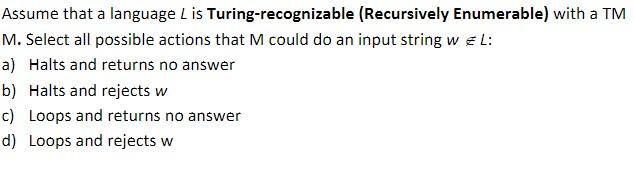 Solved Assume that a language L is Turing-recognizable | Chegg.com