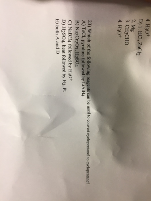 Solved 4. H30+ D) 1. HCl, ZnCl2 2. Mg 3. CH3CHO 4. H30+ 23) | Chegg.com