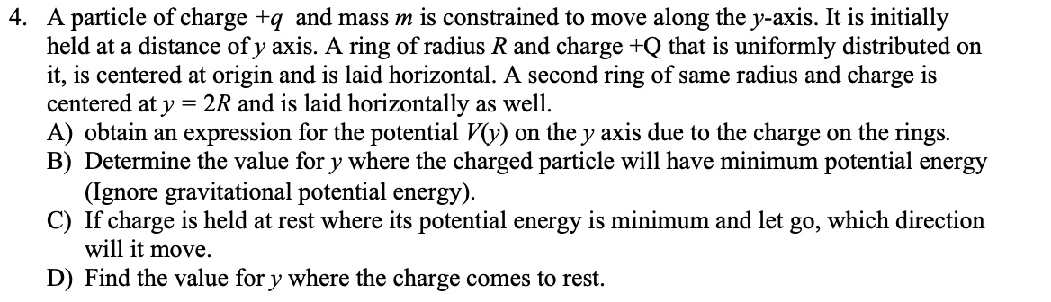 Solved 4. A particle of charge +q and mass m is constrained | Chegg.com