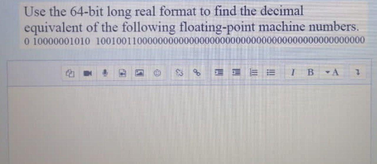 Solved Use the 64-bit long real format to find the decimal | Chegg.com
