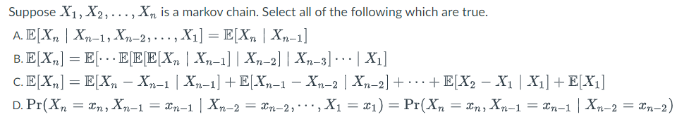 Solved Suppose X1,X2,…,Xn is a markov chain. Select all of | Chegg.com