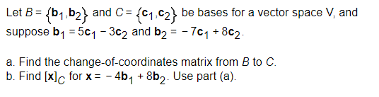 Solved Let B={b1,b2} and C={c1,c2} be bases for a vector | Chegg.com