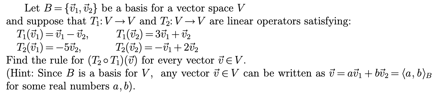 Solved Let B={v1,v2} be a basis for a vector space V and | Chegg.com
