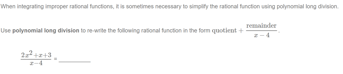 Solved When integrating improper rational functions, it is | Chegg.com