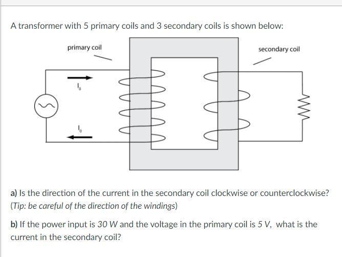 Solved A transformer with 5 primary coils and 3 secondary | Chegg.com