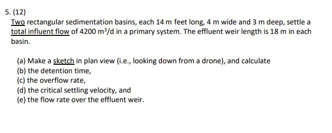 Solved 5. (12) Two rectangular sedimentation basins, each 14 | Chegg.com