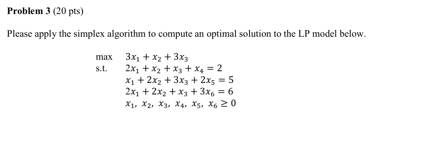 Solved Problem 3 (20 pts) Please apply the simplex algorithm | Chegg.com