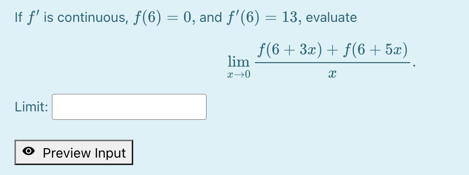 Solved If f′ is continuous, f(6)=0, and f′(6)=13, evaluate | Chegg.com