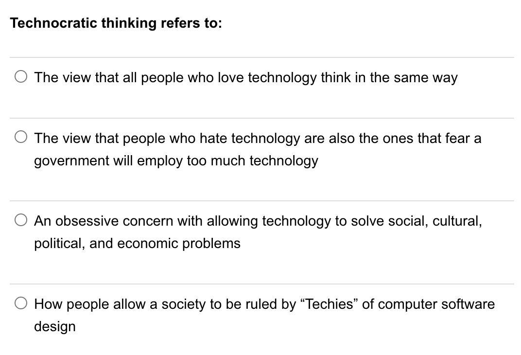Technocratic thinking refers to: The view that all | Chegg.com
