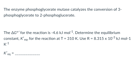 Solved The enzyme phosphoglycerate mutase catalyzes the | Chegg.com