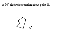 Solved A 90' clockwise rotation about point 0. | Chegg.com