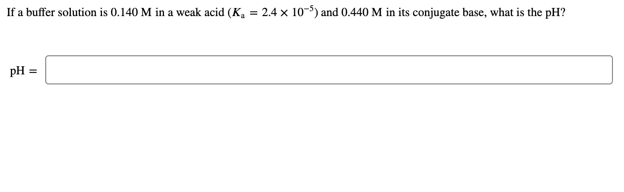 Solved If a buffer solution is 0.140 M in a weak acid (K, = | Chegg.com