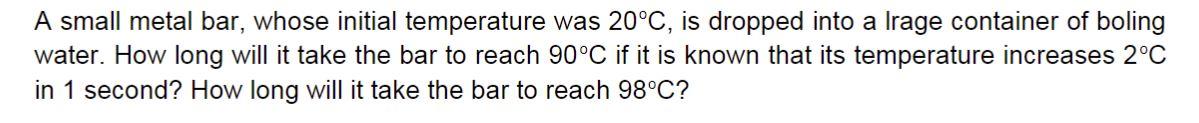 Solved A small metal bar, whose initial temperature was | Chegg.com