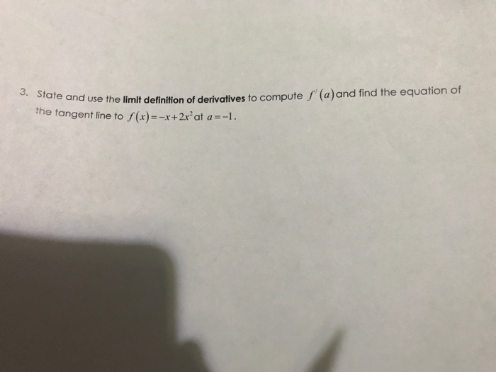 Solved Stale and use the limit definition of derivatives to | Chegg.com