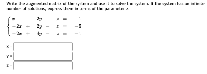Solved Write the augmented matrix of the system and use it | Chegg.com