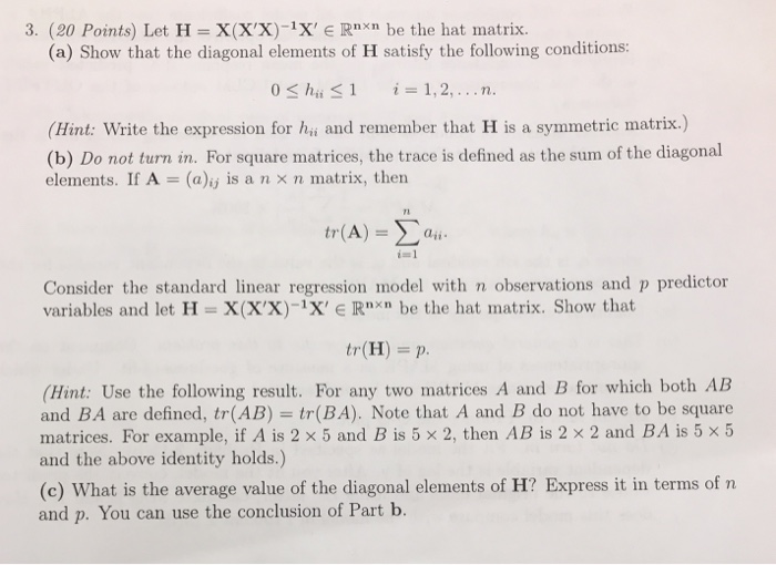 Solved 3. (20 Points) Let H = X (X,X)-1X' E Rn×n be the hat | Chegg.com