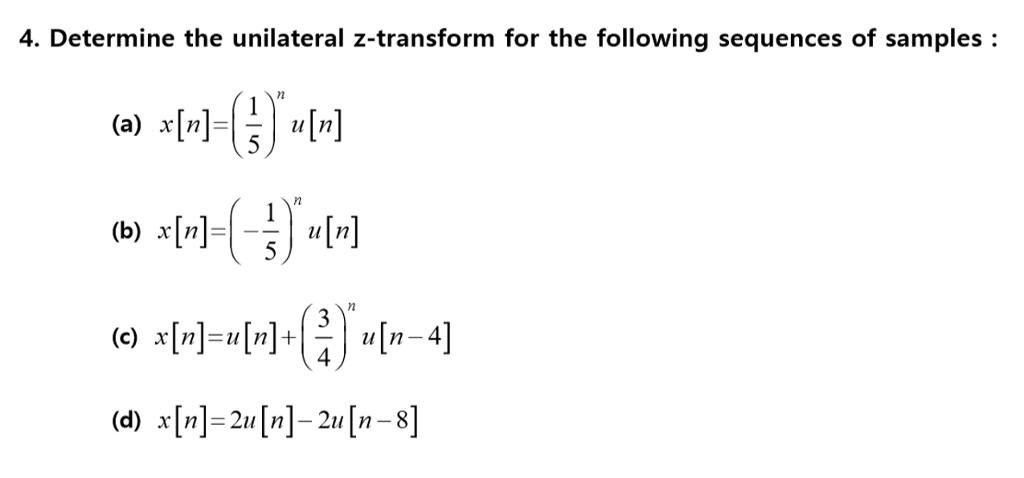 Solved 4. Determine the unilateral z-transform for the | Chegg.com