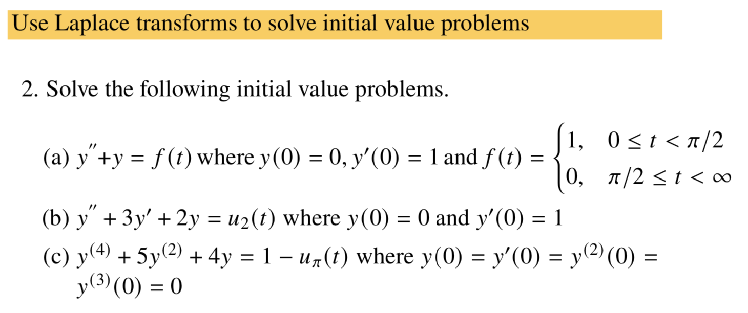 Solved Use Laplace transforms to solve initial value | Chegg.com Solved Use Laplace transforms to solve initial value | Chegg.com
