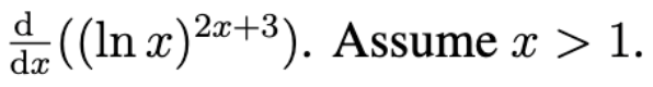 Solved dxd((lnx)2x+3). Assume x>1. | Chegg.com