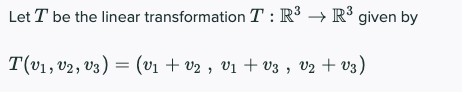 Solved Let T be the linear transformation T:R3 → R3 given by | Chegg.com
