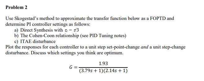 Problem 2 Use Skogestad's method to approximate the | Chegg.com