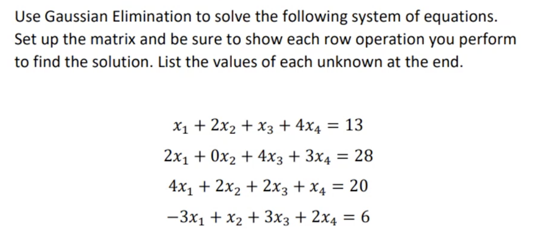 Solved Use Gaussian Elimination to solve the following | Chegg.com