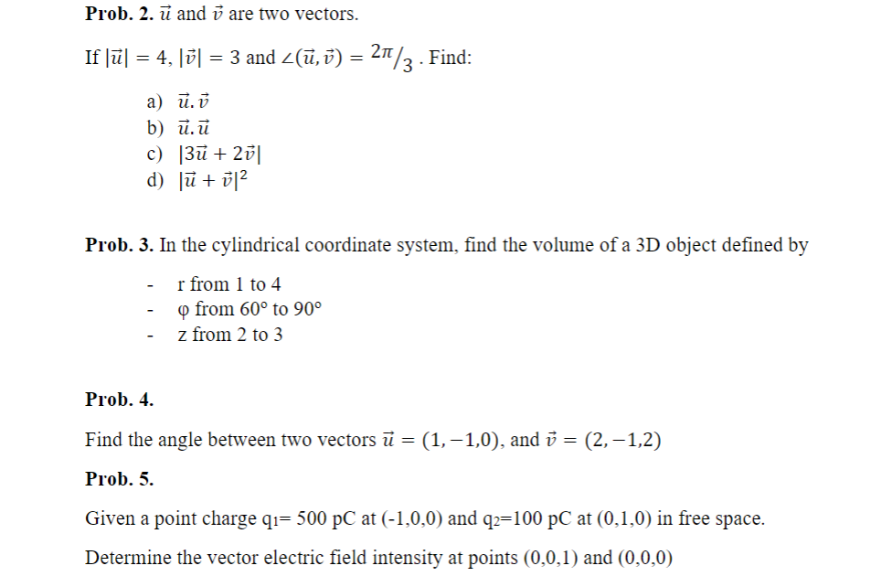 Solved Prob. 2. u and v are two vectors. If ∣u∣=4,∣v∣=3 and | Chegg.com