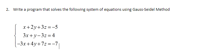 Solved 2 Write A Program That Solves The Following System