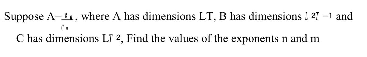 Solved Suppose A=Bn, where A has dimensions LT, B has | Chegg.com