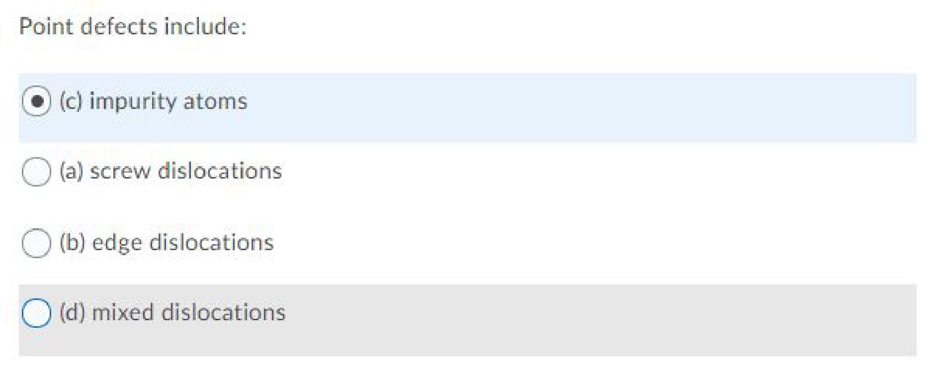 Solved Point defects include: (c) impurity atoms (a) screw | Chegg.com