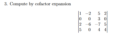 Solved 3. Compute by cofactor expansion | Chegg.com