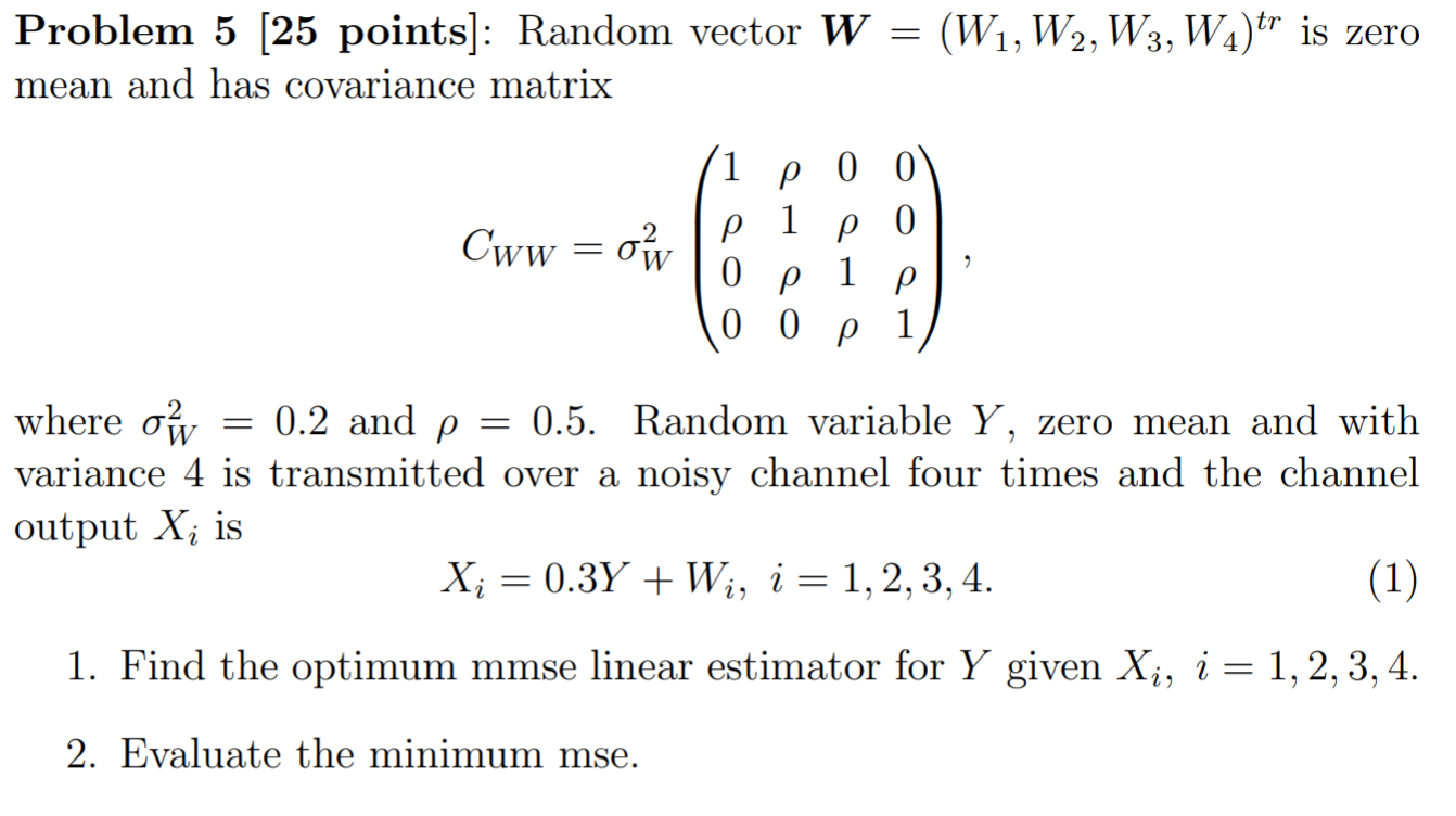 Solved Problem 5 [25 points]: Random vector W = (W1,W2, | Chegg.com