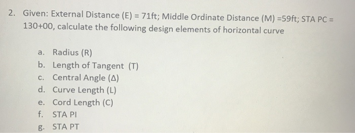 Solved Given: External Distance (E) = 71ft; Middle Ordinate | Chegg.com